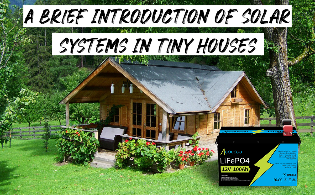 A Brief Introduction Of Solar Systems In Tiny Houses With Acoucou Batt